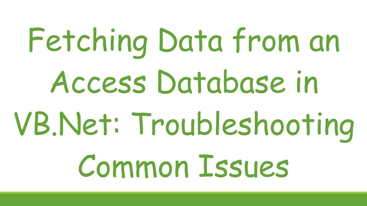 Fetching Data from an Access Database in VB.Net: Troubleshooting Common Issues
