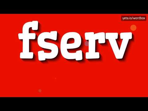 FSERV - HOW TO PRONOUNCE IT!?