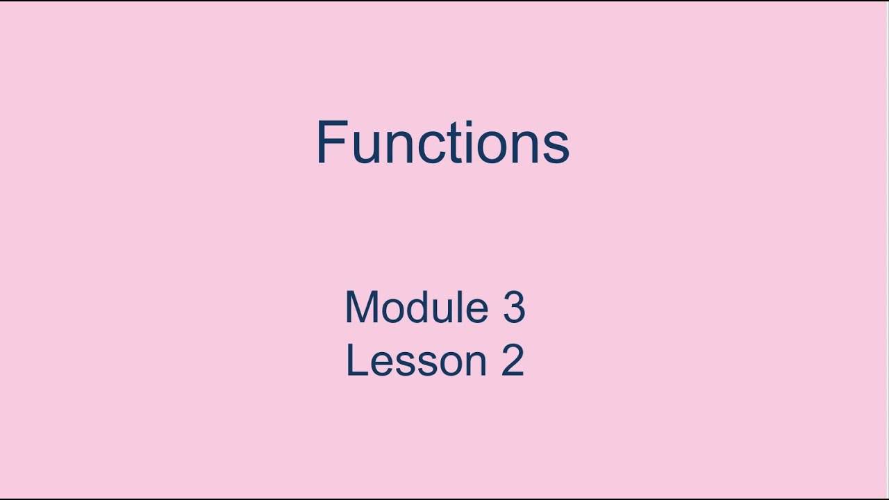 Module 3 Lesson 2 – Functions