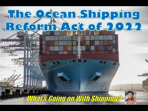 The Ocean Shipping Reform Act of 2022 - What You Need To Know?