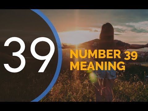 Number 39 Meaning - Angel Number 39 | The Meaning Of Angel Number 39