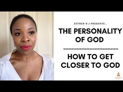 THE PERSONALITY OF GOD | HOW TO GET CLOSER TO GOD