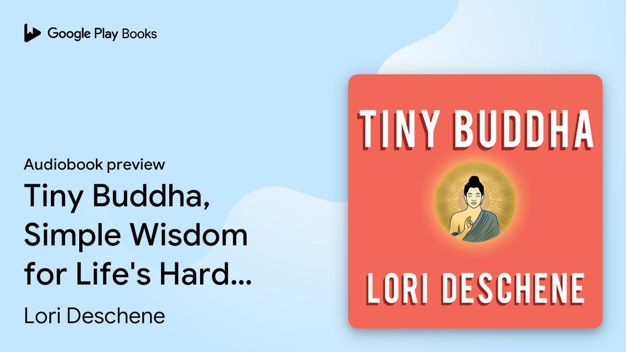 Tiny Buddha, Simple Wisdom for Life's Hard… by Lori Deschene · Audiobook preview