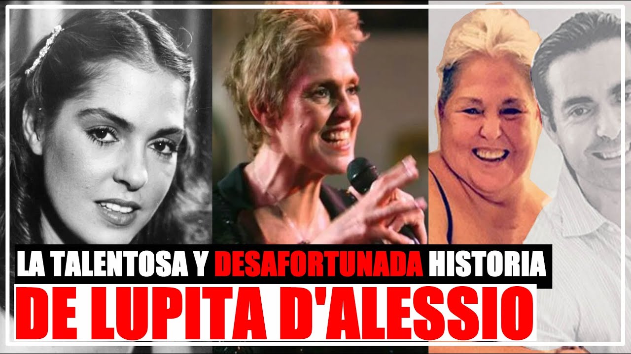 LUPITA D'ALESSIO THE TALENTED AND UNFORTUNATE STORY OF ONE OF MEXICO'S BEST PERFORMERS