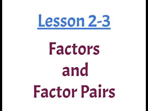 Lesson 2-3 - Factors and Factor Pairs