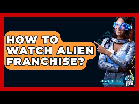 How To Watch Alien Franchise? - The SciFi Reel