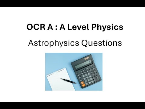 OCR A : A Level Physics : Astrophysics Questions