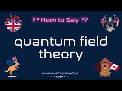 🔬⚛️ How to Pronounce quantum field theory? (CORRECTLY) | Pronunciation Planet