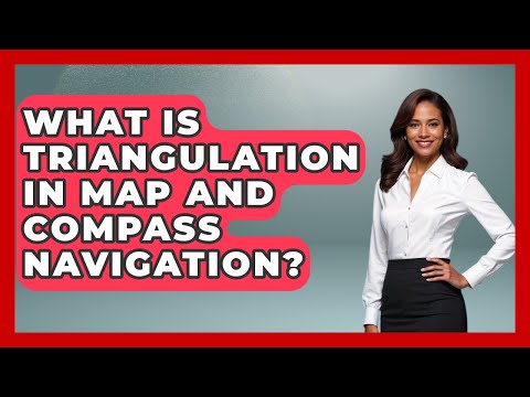 What Is Triangulation In Map And Compass Navigation? - The Hiker's Advice
