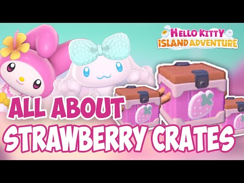 So you NEED Strawberry Crates? Hello Kitty Island Adventure