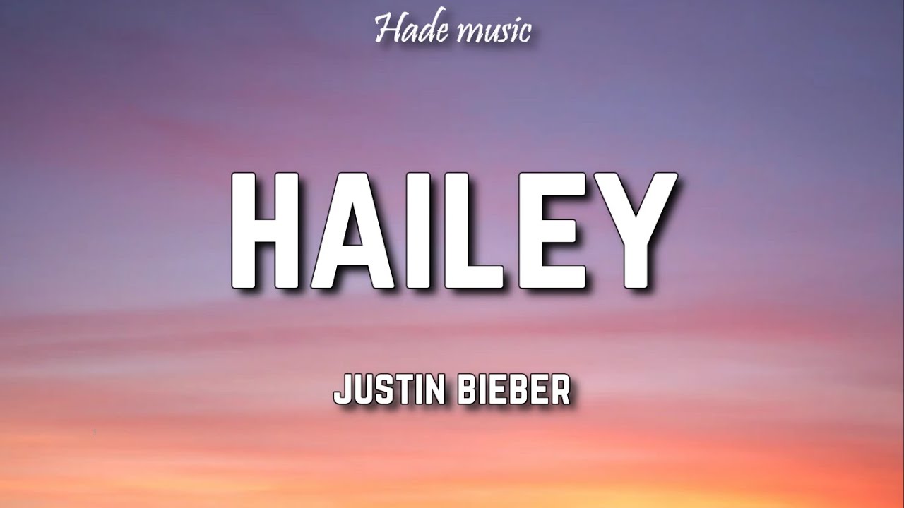 Justin Bieber - Hailey (Lyrics)