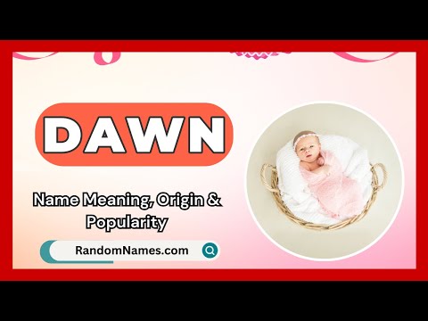 Dawn - Baby Girl Name Meaning, Origin & Popularity - RandomNames.com