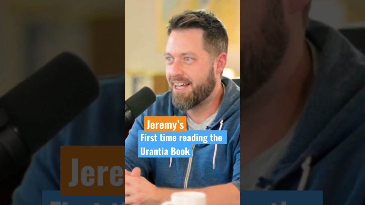 Jeremy talks about his first time reading the Urantia book #urantia #urantiabook #ubn #shorts #sot