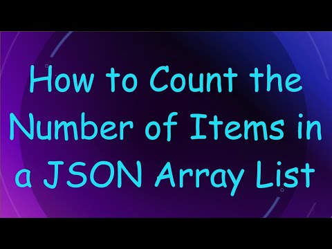 How to Count the Number of Items in a JSON Array List