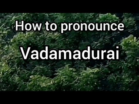 How to Pronounce Vadamadurai