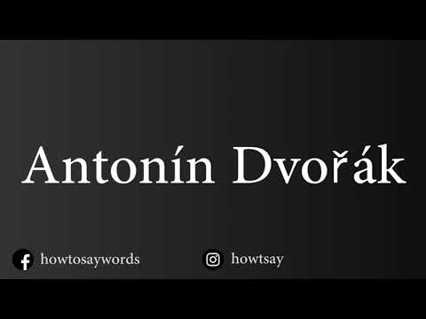 How To Pronounce Antonin Dvorak