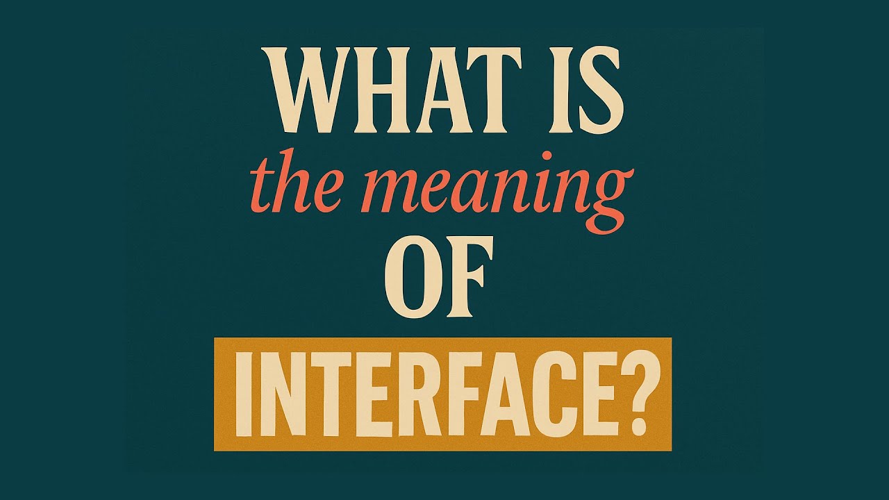 What is the meaning of Interface?