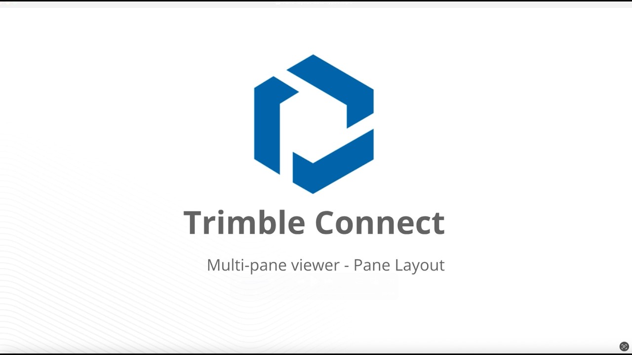 Trimble Connect multi-pane viewer | Pane layout tab