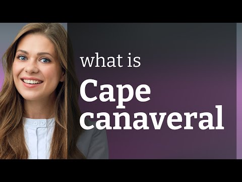 Cape canaveral • meaning of CAPE CANAVERAL