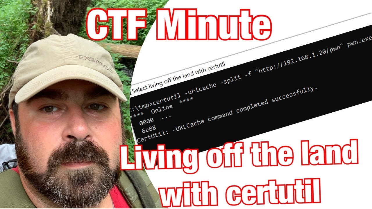 CTF Minute: Episode 2: Living off the land with Certutil