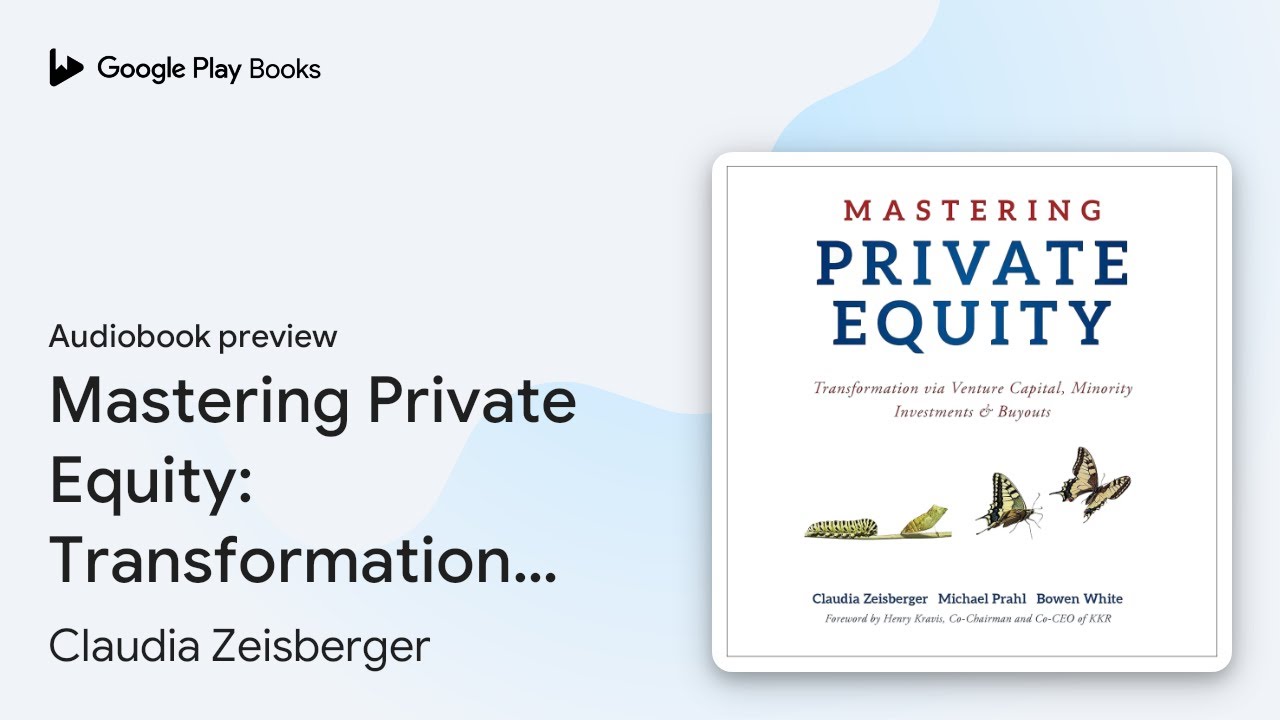 Mastering Private Equity: Transformation via… by Claudia Zeisberger · Audiobook preview