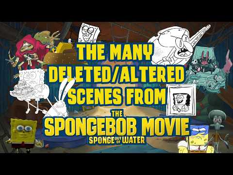 The many Deleted/Altered Scenes from The SpongeBob Movie Sponge Out of Water