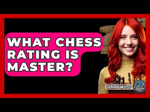 What Chess Rating Is Master? - The Board Game Xpert