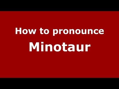 How to pronounce Minotaur (Greek/Greece) - PronounceNames.com