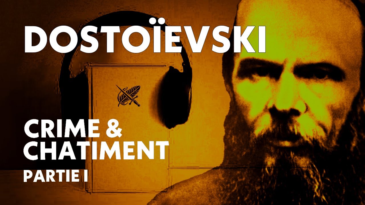 Crime et Chatiment - Dostoïevski (Livre Audio Complet 1/6)