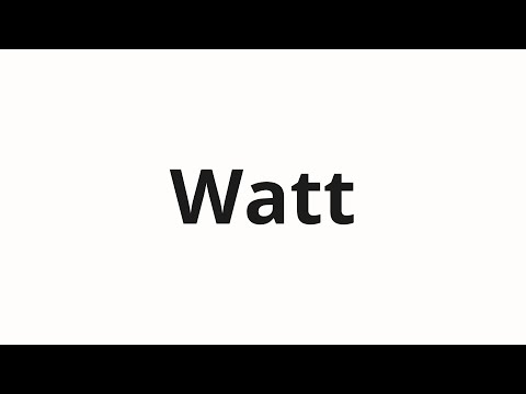 How to pronounce Watt