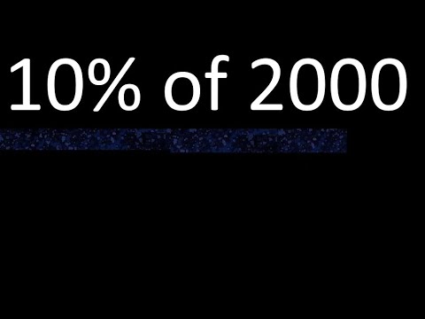 10% of 2000 , percentage of a number . 10 percent of 2000 . procedure