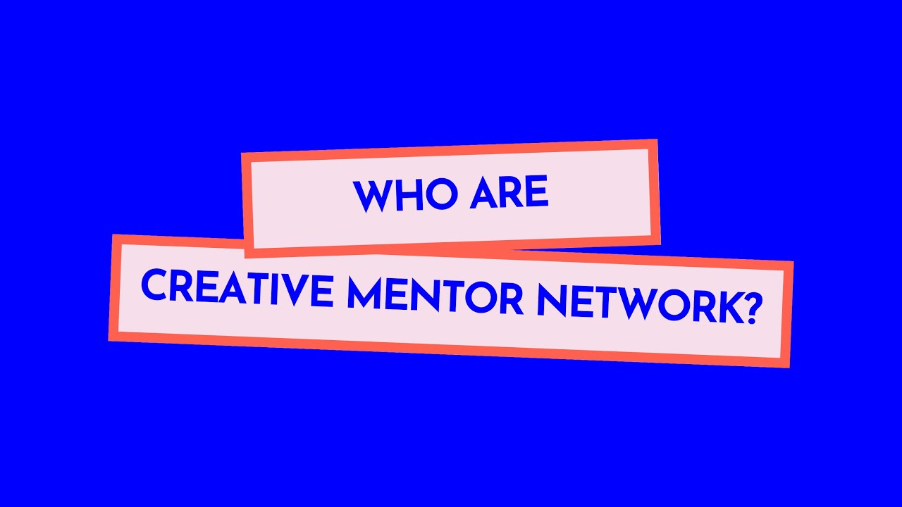 Introduction to Creative Mentor Network