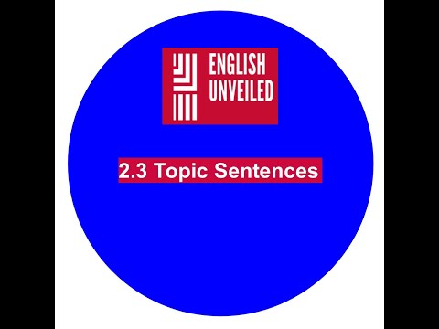 2.3 Topic Sentences (CEF: B2) #Academic_Writing_Level_3 #english_unveiled