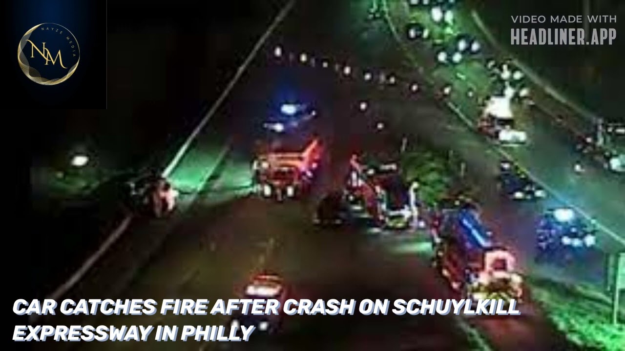 CAR CATCHES FIRE AFTER CRASH ON SCHUYLKILL EXPRESSWAY IN PHILLY