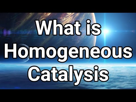 What is Homogeneous Catalysis. Urdu/ English