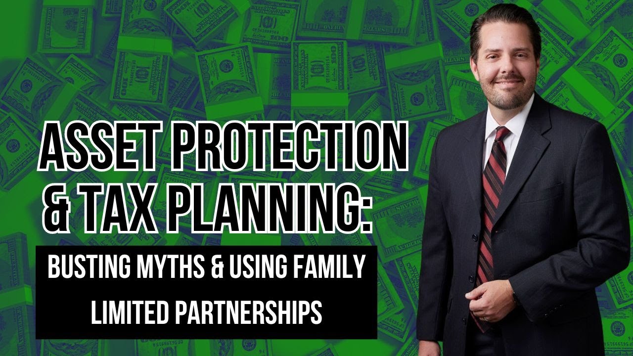 Asset Protection & Tax Planning Busting Myths & Using Family Limited Partnerships 1