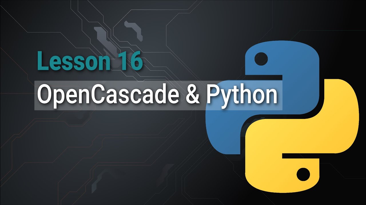 Lesson 16: OpenCascade in Python | Getting started with PythonOCC