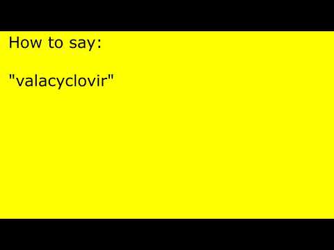 How to pronounce valacyclovir