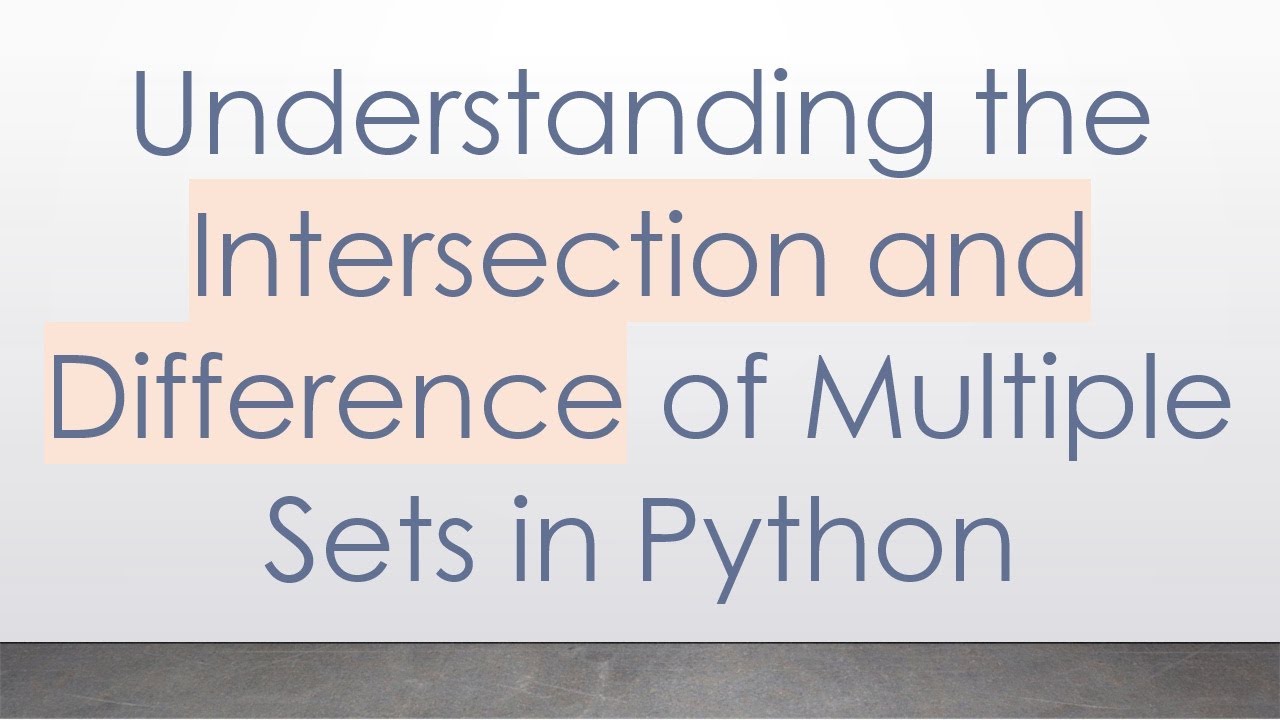 Understanding the Intersection and Difference of Multiple Sets in Python