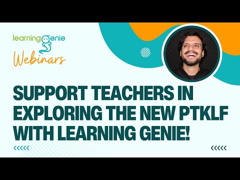 Webinar | Support Teachers In Exploring The New PTKLF With Learning Genie