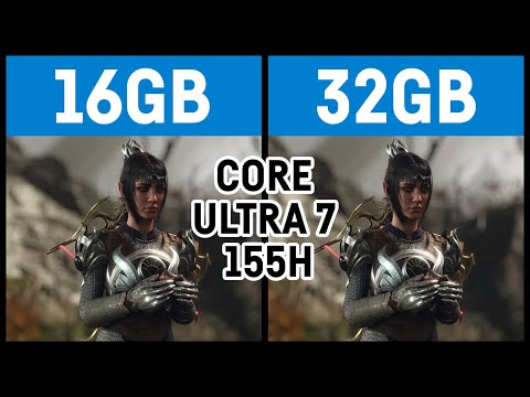 16GB vs 32GB on the new Core Ultra 7 155H (Arc integrated graphics)