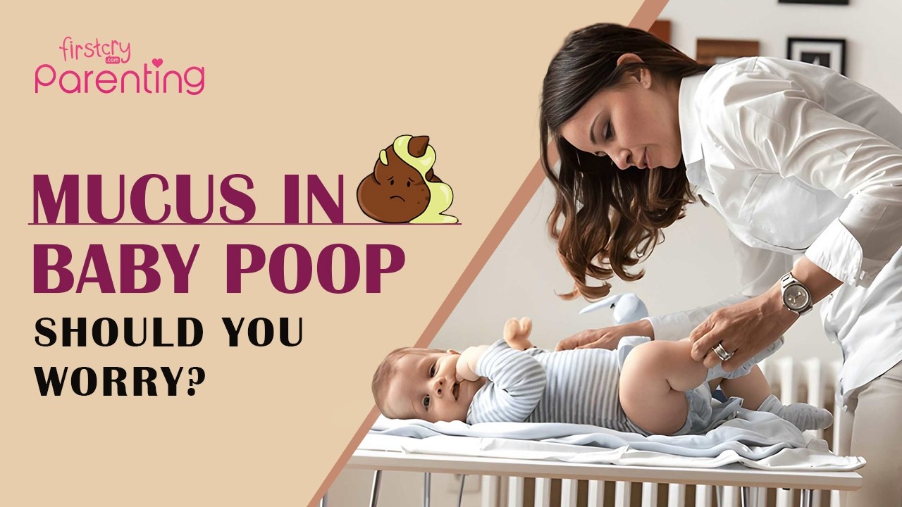 Baby Poop With Mucus - Is It Normal?
