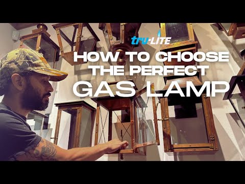 How To Choose The Perfect GAS LAMPS!