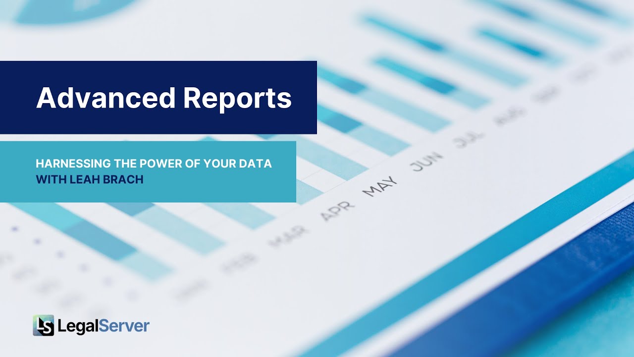 Advanced Reports In LegalServer