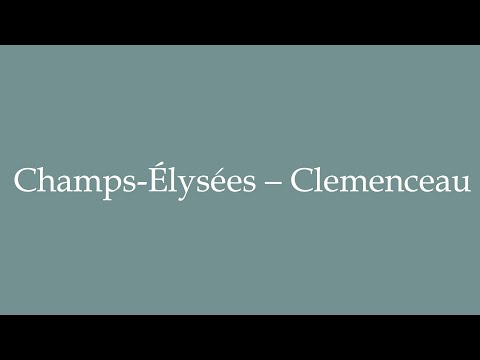 How to Pronounce ''Champs-Élysées — Clemenceau'' Correctly in French