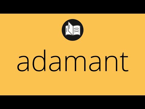 What ADAMANT means • Meaning of ADAMANT • adamant MEANING • adamant DEFINITION