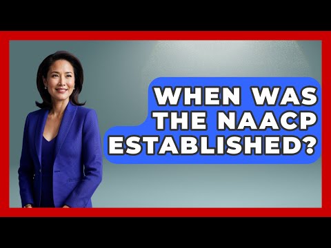 When Was The NAACP Established? - Making Politics Simple