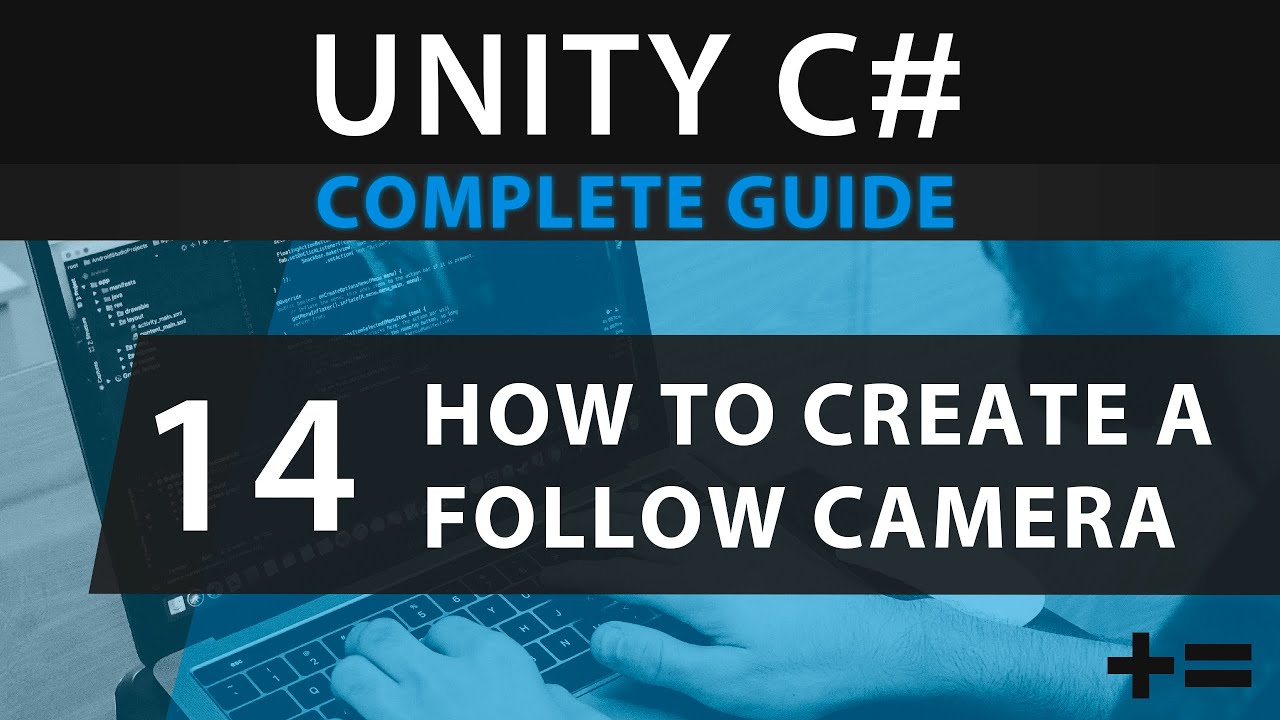 Learn to Code UNITY C# 14: How to Create a Follow Camera for the Player, Offset Player to Camera