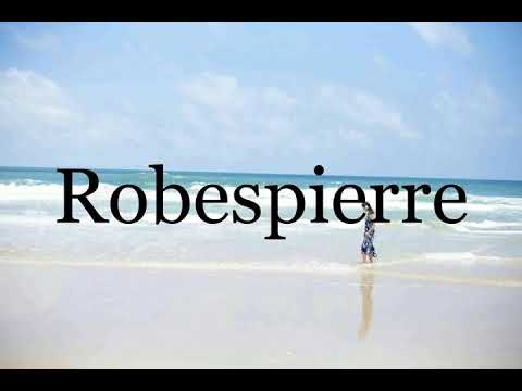 How To Pronounce Robespierre🌈🌈🌈🌈🌈🌈Pronunciation Of Robespierre
