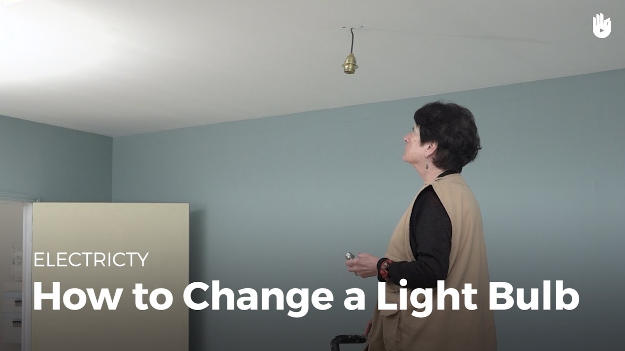 How to Change a Light Bulb - Electricity for Everyone: Basic Lessons ...